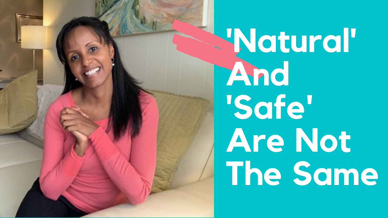 'Natural' and 'Safe" Are Not Always The Same - Jovanka Ciares